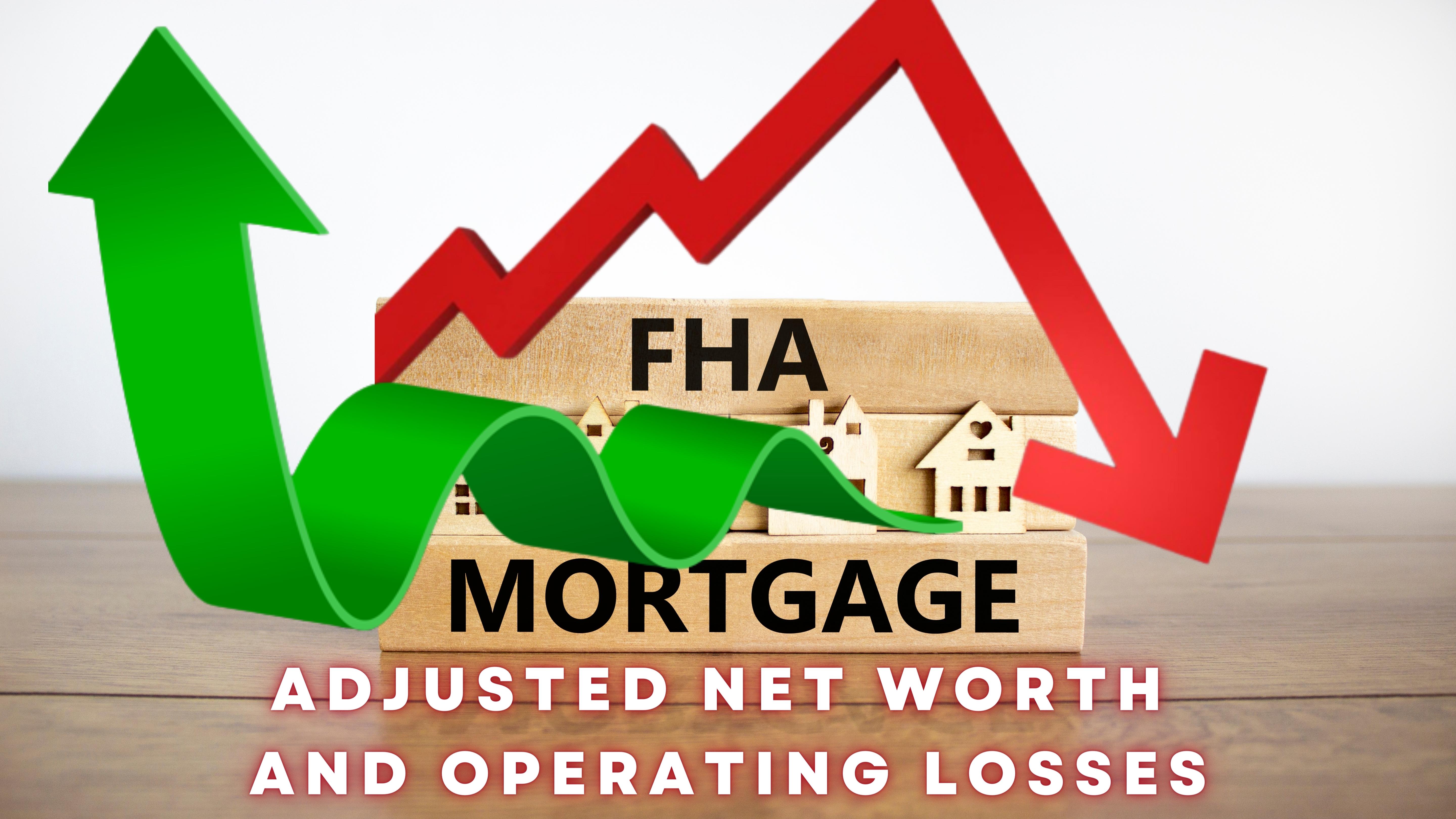 FHA Adjusted Net Worth and Operating Losses